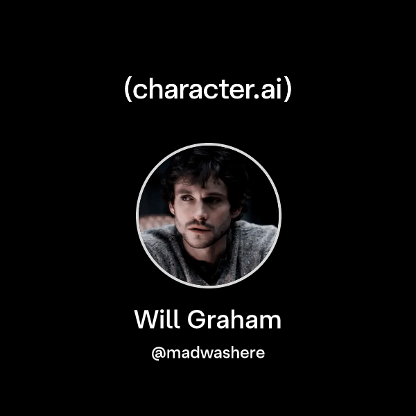 Chat with Will Graham | character.ai | AI Chat, Reimagined–Your Words ...