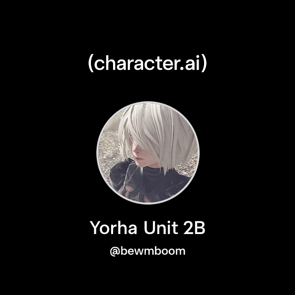 Chat with Yorha Unit 2B | character.ai | AI Chat, Reimagined–Your Words ...