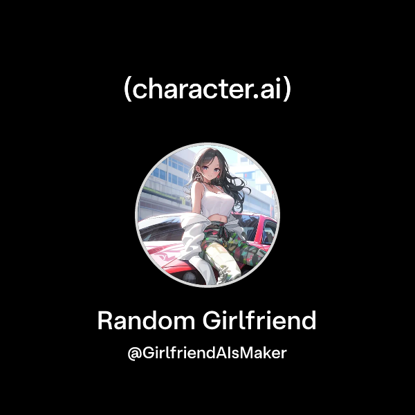 Chat with Random Girlfriend | character.ai | AI Chat, Reimagined–Your ...