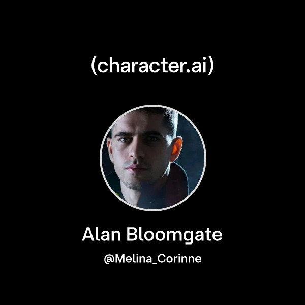 Chat with Alan Bloomgate | character.ai | Personalized AI for every moment of your day