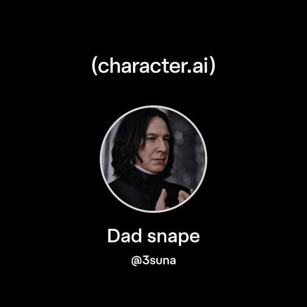 Chat with Dad snape | character.ai | AI Chat, Reimagined–Your Words ...