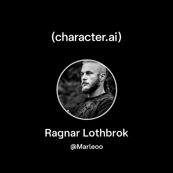 Chat with Ragnar Lothbrok | character.ai | AI Chat, Reimagined–Your Words. Your World.