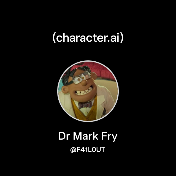 Chat with Dr Mark Fry | character.ai | AI Chat, Reimagined–Your Words ...