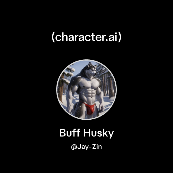 Chat with Buff Husky | character.ai | AI Chat, Reimagined–Your Words ...