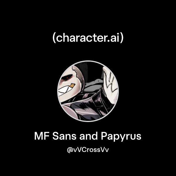 Chat with MF Sans and Papyrus | character.ai | AI Chat, Reimagined–Your ...