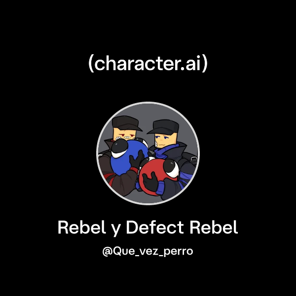 Chat with Rebel y Defect Rebel | character.ai | Personalized AI for ...