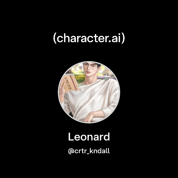 Chat with Leonard | character.ai | Personalized AI for every moment of ...