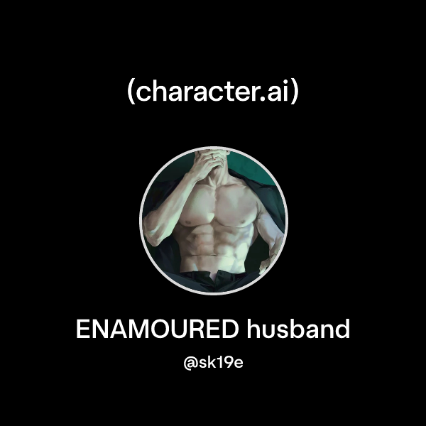 Chat with ENAMOURED husband | character.ai | AI Chat, Reimagined–Your ...