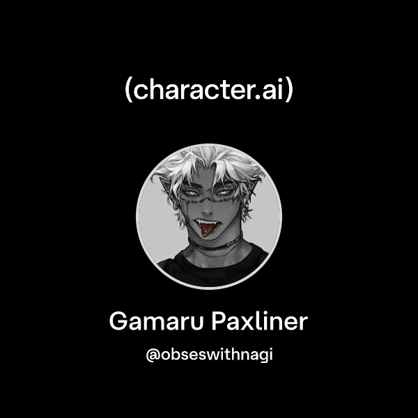 Chat with Gamaru Paxliner | character.ai | AI Chat, Reimagined–Your Words. Your World.