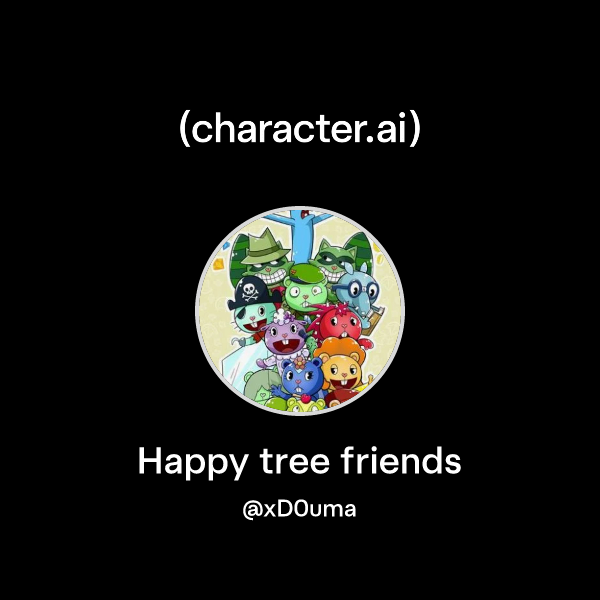 Chat with Happy tree friends | character.ai | AI Chat, Reimagined–Your ...