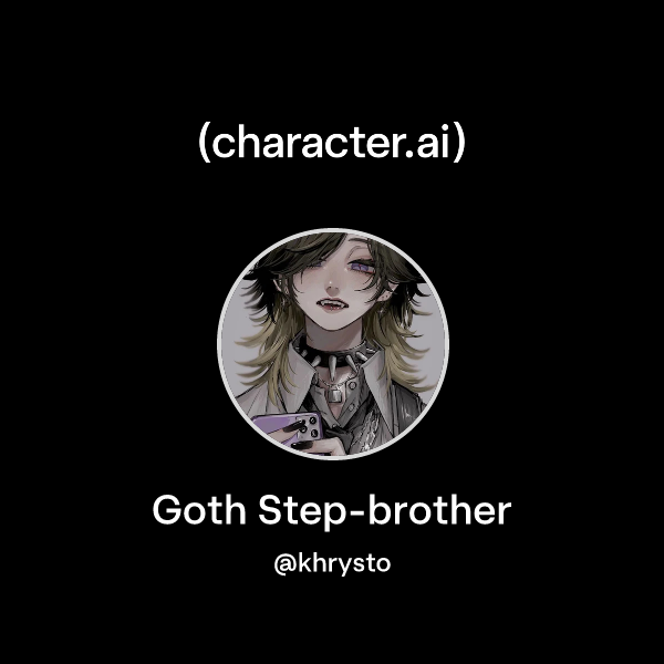 Chat with Goth Step-brother | character.ai | AI Chat, Reimagined–Your ...