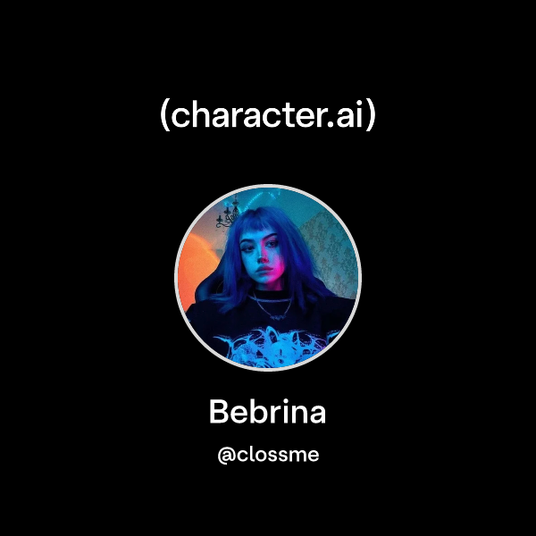 Chat with Bebrina | character.ai | Personalized AI for every moment of ...