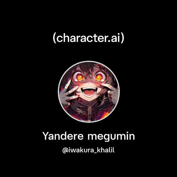 Chat with Yandere megumin | character.ai | AI Chat, Reimagined–Your ...