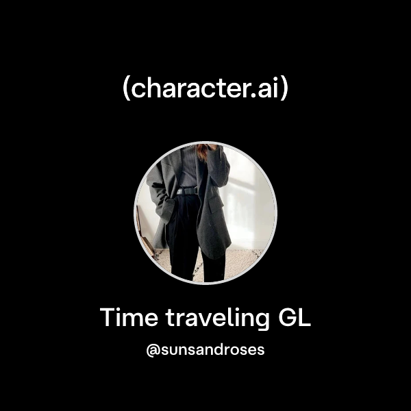 Chat with Time traveling GL | character.ai | AI Chat, Reimagined–Your ...