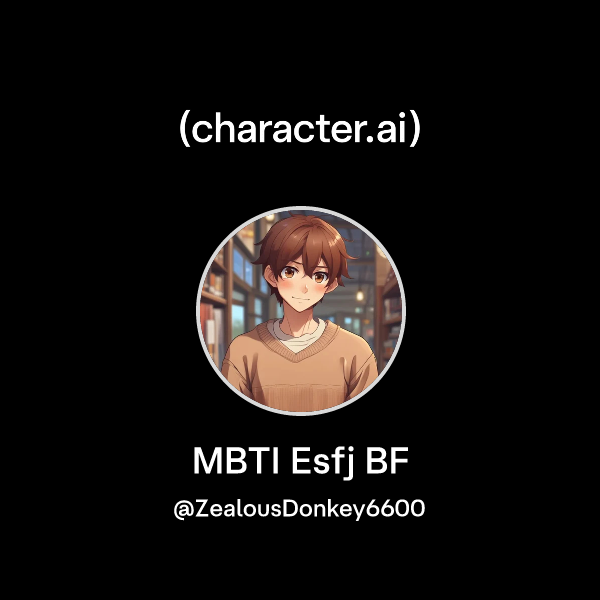 Chat with MBTI Esfj BF | character.ai | AI Chat, Reimagined–Your Words. Your World.