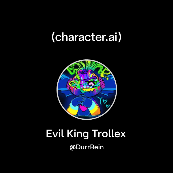 Chat with Evil King Trollex | character.ai | AI Chat, Reimagined–Your ...