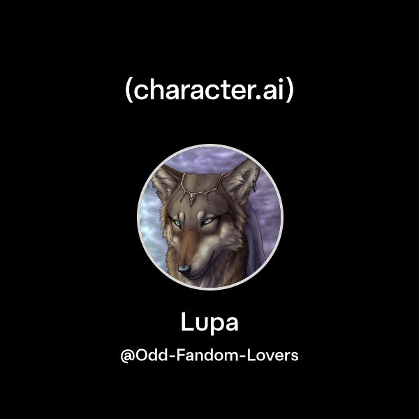 Chat with Lupa | character.ai | AI Chat, Reimagined–Your Words. Your World.