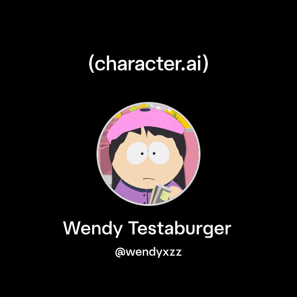Chat with Wendy Testaburger | character.ai | AI Chat, Reimagined–Your ...