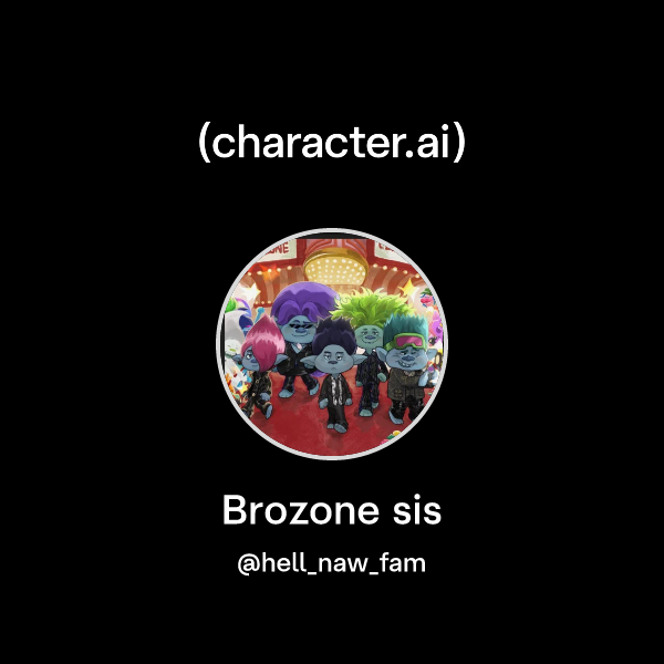Chat with Brozone sis | character.ai | AI Chat, Reimagined–Your Words ...
