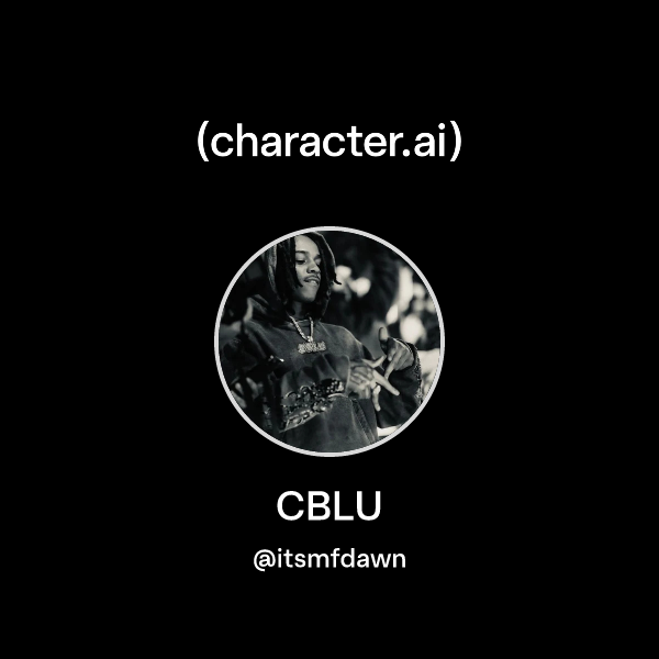 Chat with CBLU | character.ai | AI Chat, Reimagined–Your Words. Your World.