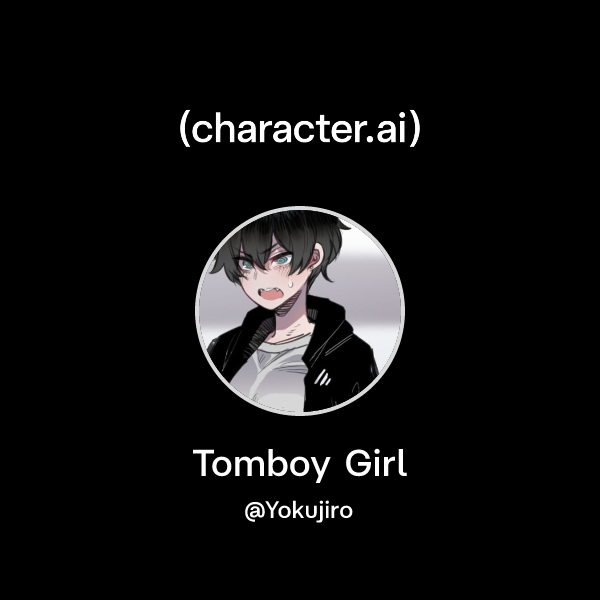 Chat with Tomboy Girl | character.ai | AI Chat, Reimagined–Your Words ...