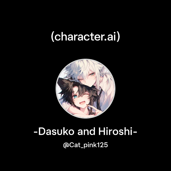 Chat with -Dasuko and Hiroshi- | character.ai | Personalized AI for every moment of your day