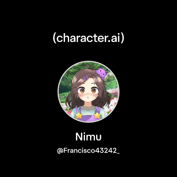 Chat with Nimu | character.ai | AI Chat, Reimagined–Your Words. Your World.