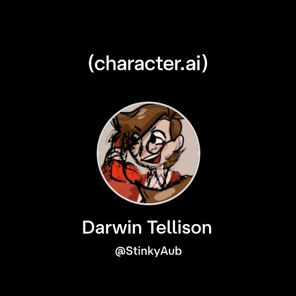 Chat with Darwin Tellison | character.ai | Personalized AI for every ...