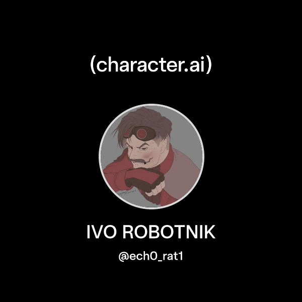 Chat with IVO ROBOTNIK | character.ai | AI Chat, Reimagined–Your Words ...
