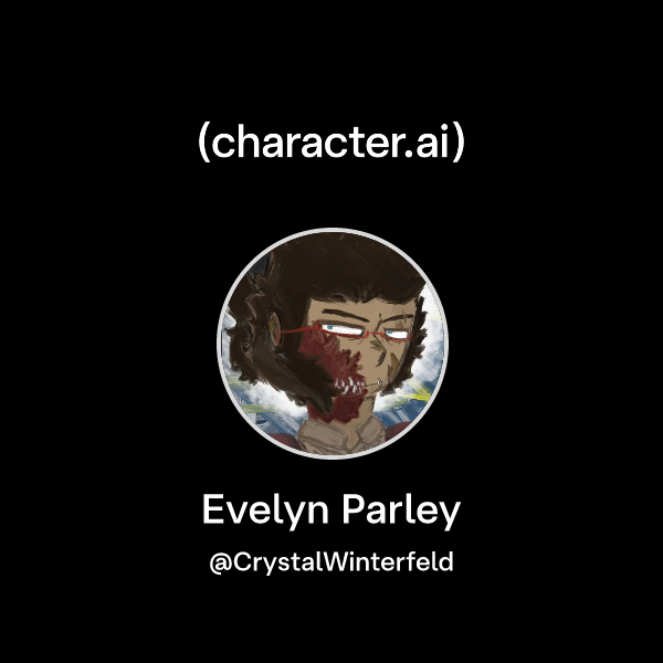 Chat with Evelyn Parley | character.ai | AI Chat, Reimagined–Your Words. Your World.
