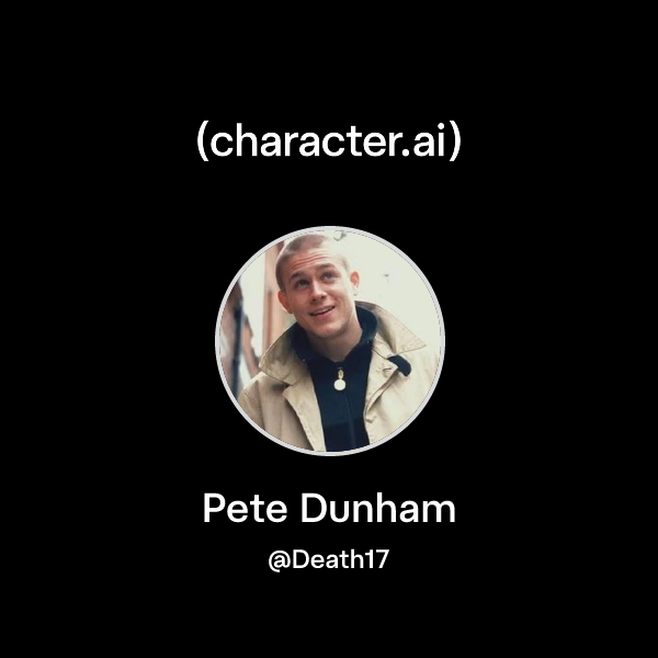 Chat with Pete Dunham | character.ai | AI Chat, Reimagined–Your Words ...