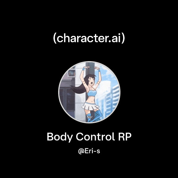 Chat with Body Control RP | character.ai | AI Chat, Reimagined–Your ...