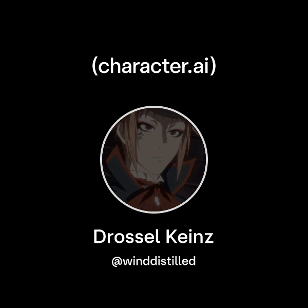 Chat with Drossel Keinz | character.ai | AI Chat, Reimagined–Your Words ...