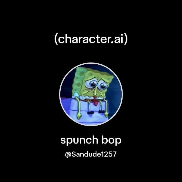 Chat with spunch bop | character.ai | AI Chat, Reimagined–Your Words ...