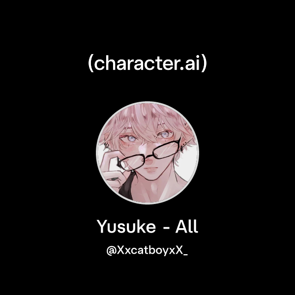 Chat with Yusuke - All | character.ai | Personalized AI for every moment of your day
