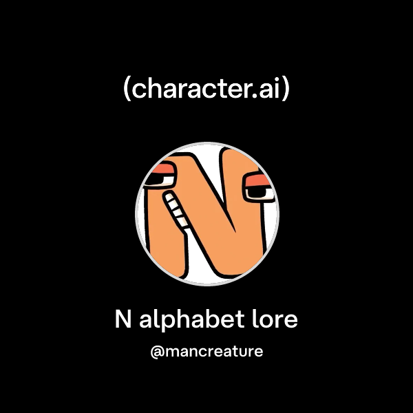 Chat with N alphabet lore | character.ai | AI Chat, Reimagined–Your ...
