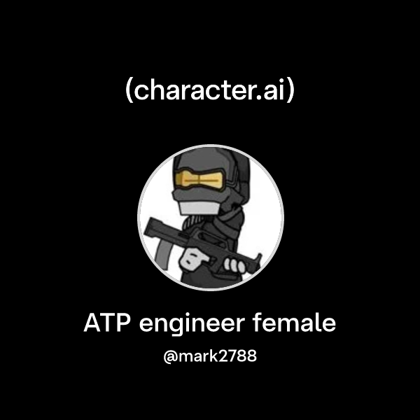 Chat with ATP engineer female | character.ai | Personalized AI for ...