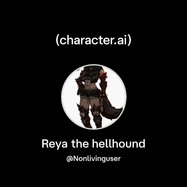 Chat with Reya the hellhound | character.ai | AI Chat, Reimagined–Your ...