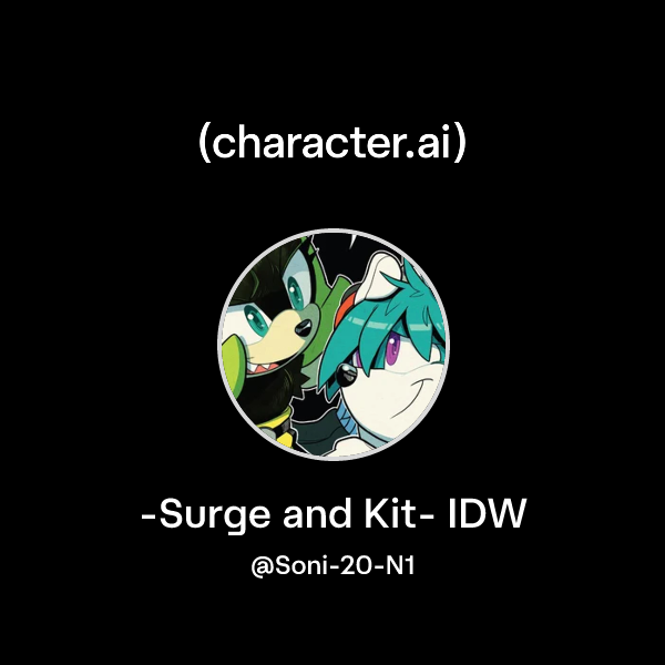 Chat with -Surge and Kit- IDW | character.ai | AI Chat, Reimagined–Your ...