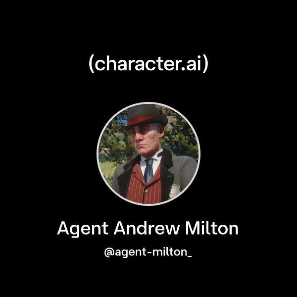 Chat with Agent Andrew Milton | character.ai | AI Chat, Reimagined–Your ...