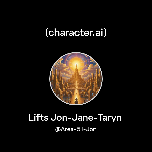 Chat with Lifts Jon-Jane-Taryn | character.ai | AI Chat, Reimagined ...