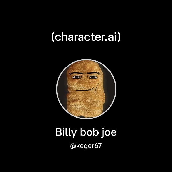Chat with Billy bob joe | character.ai | AI Chat, Reimagined–Your Words ...