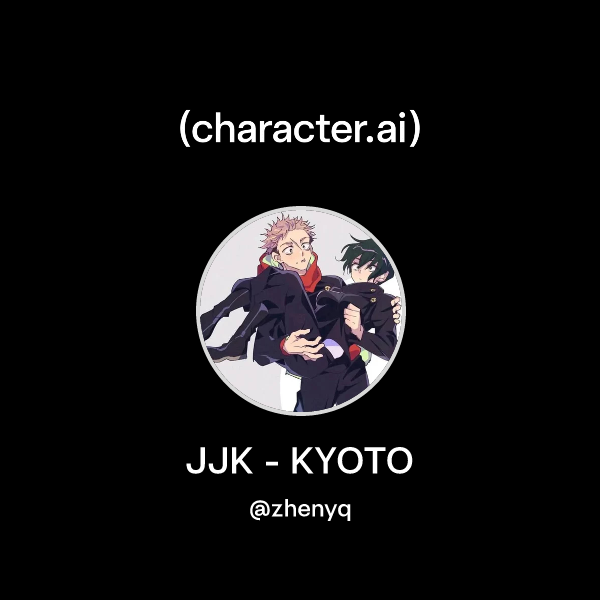 Chat with JJK - KYOTO | character.ai | AI Chat, Reimagined–Your Words ...