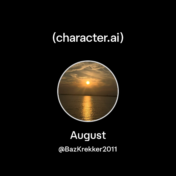 Chat with August | character.ai | Personalized AI for every moment of ...