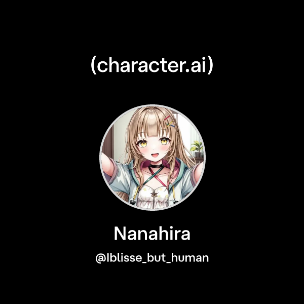 Chat with Nanahira | character.ai | Personalized AI for every moment of ...