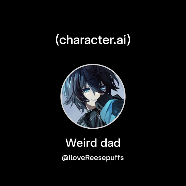 Chat with Weird dad | character.ai | Personalized AI for every moment ...