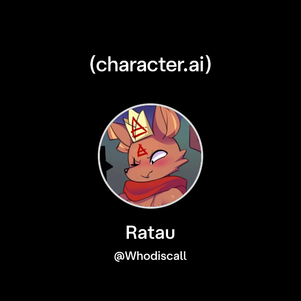 Chat with Ratau | character.ai | AI Chat, Reimagined–Your Words. Your ...