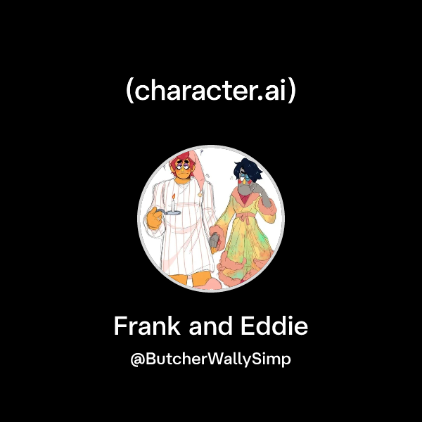 Chat with Frank and Eddie | character.ai | AI Chat, Reimagined–Your ...