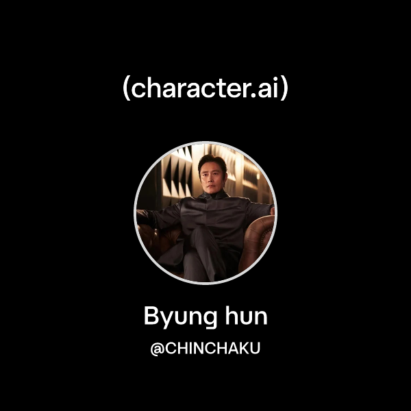 Chat with Byung hun | character.ai | Personalized AI for every moment of your day