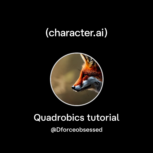 Chat with Quadrobics tutorial | character.ai | Personalized AI for ...